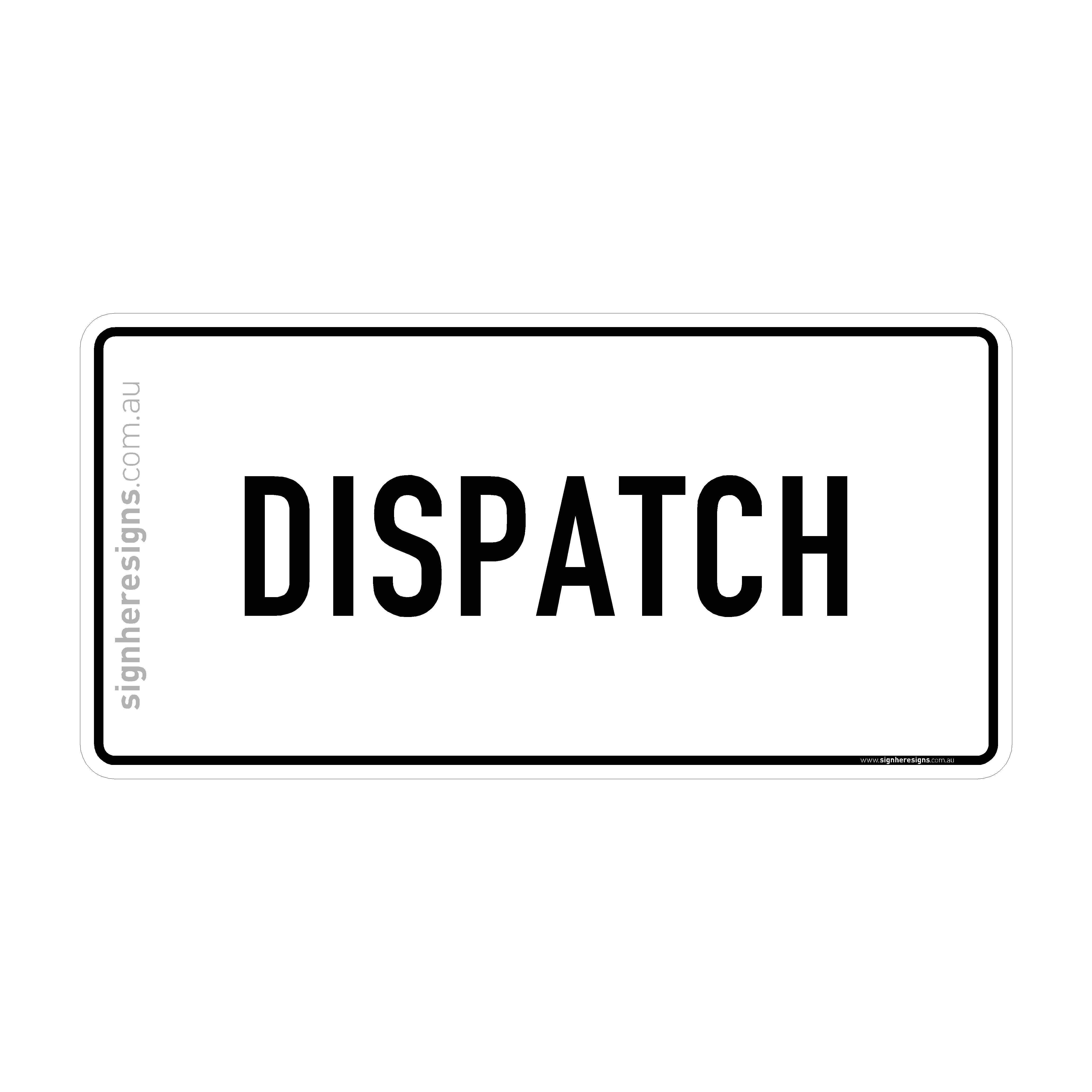 Dispatch Sign - Directional – Sign Here Signs