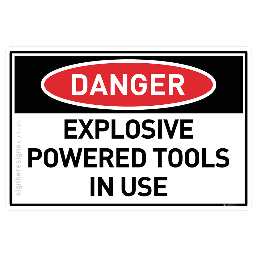 Explosive Powered Tools in Use Danger Sign | Sign Here Signs