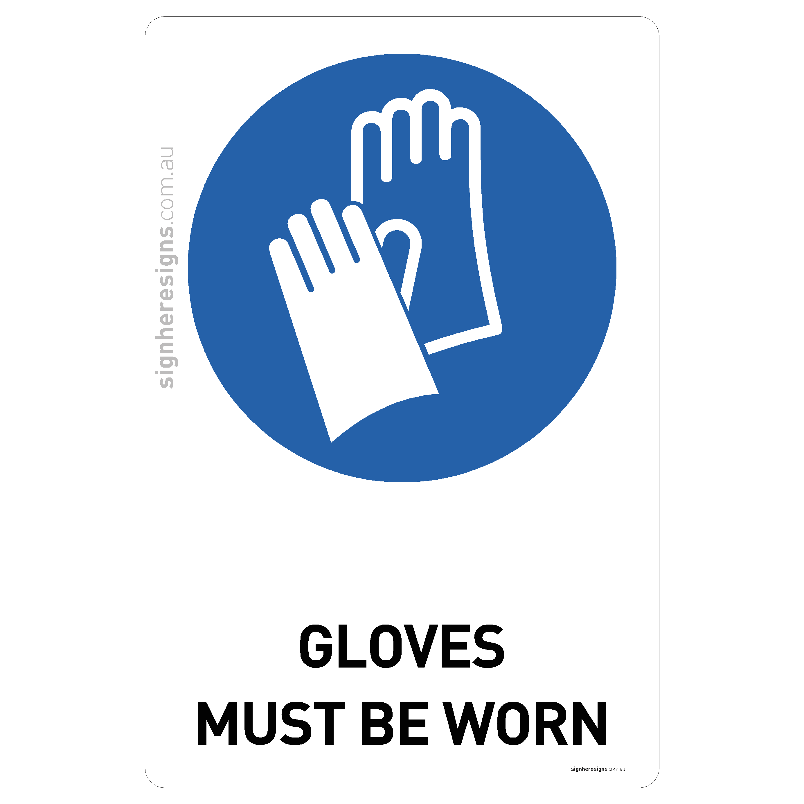 Gloves Must Be Worn Sign - Mandatory Safety Sign – Sign Here Signs