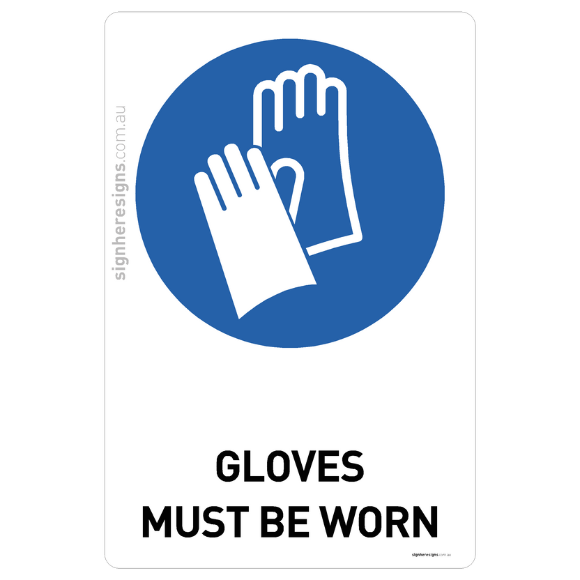 Gloves Must Be Worn Sign - Mandatory Safety Sign – Sign Here Signs