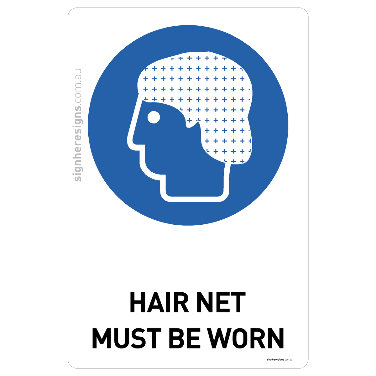 Hair Net Must Be Worn Sign - Mandatory Safety Sign – Sign Here Signs