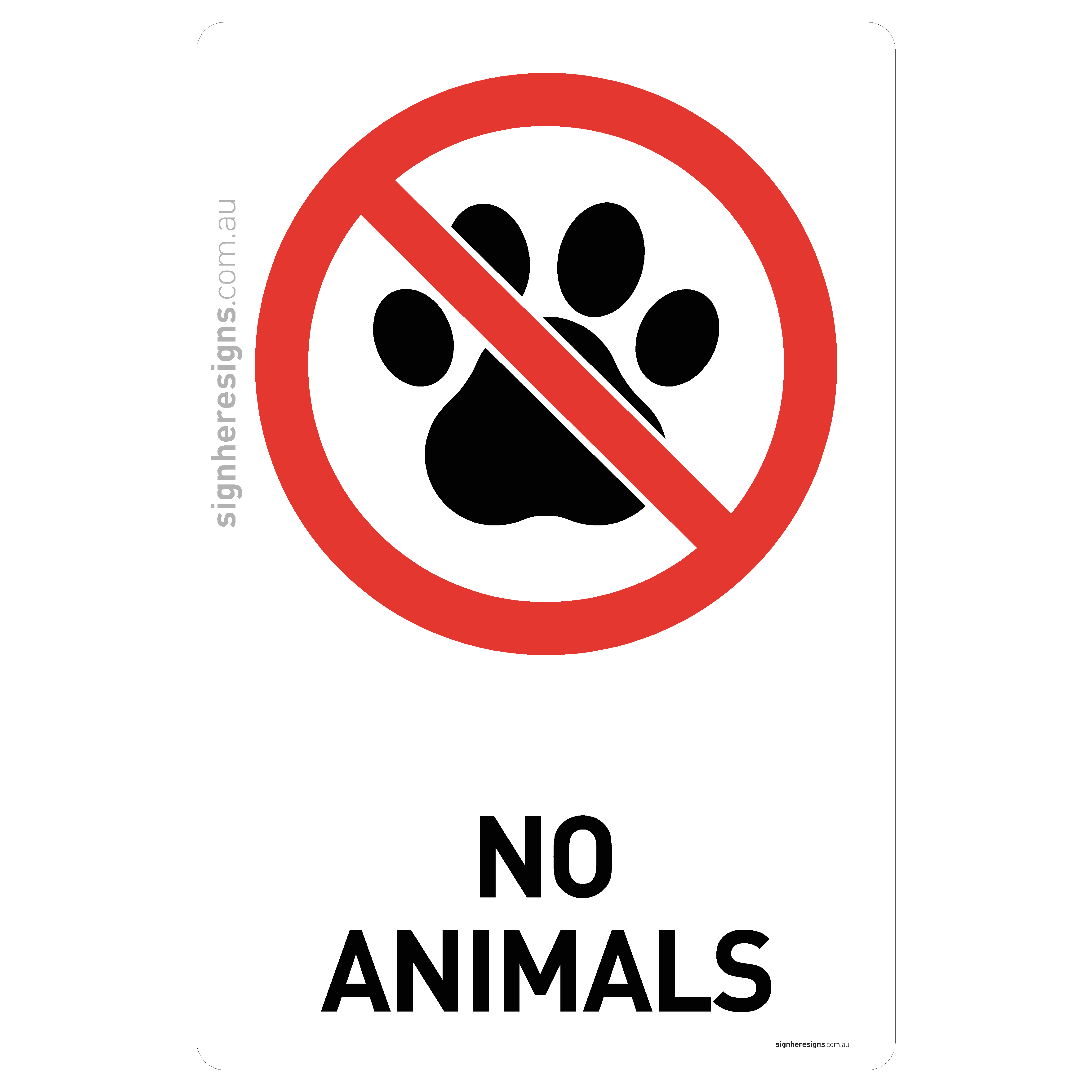No Animals Sign - Prohibition – Sign Here Signs